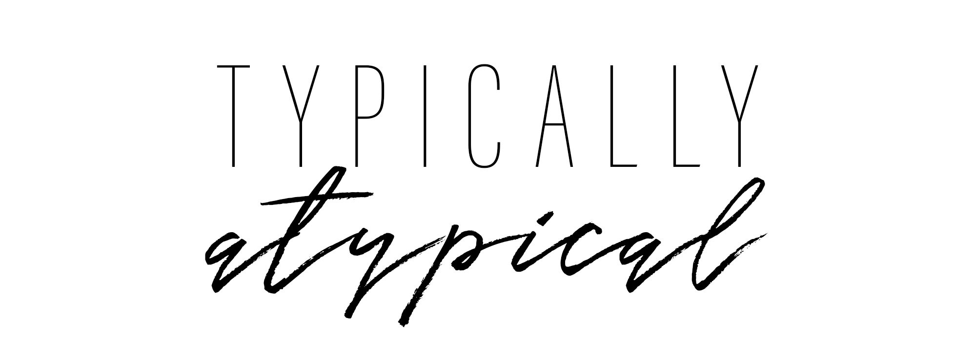 Typically Atypical – Just a typical mom, navigating the atypical world ...